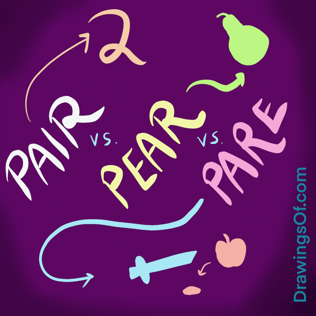 Pair vs. Pear or Pare? A Homophone Lesson, Illustrated - Drawings Of...