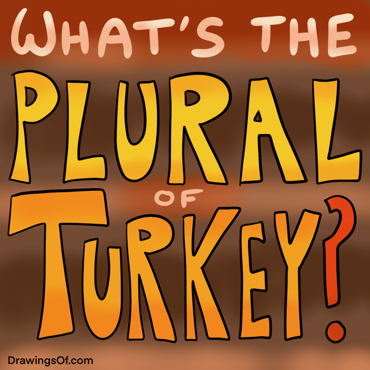 Plural of Turkey: is it Turkeys or Turkies? - Drawings Of...